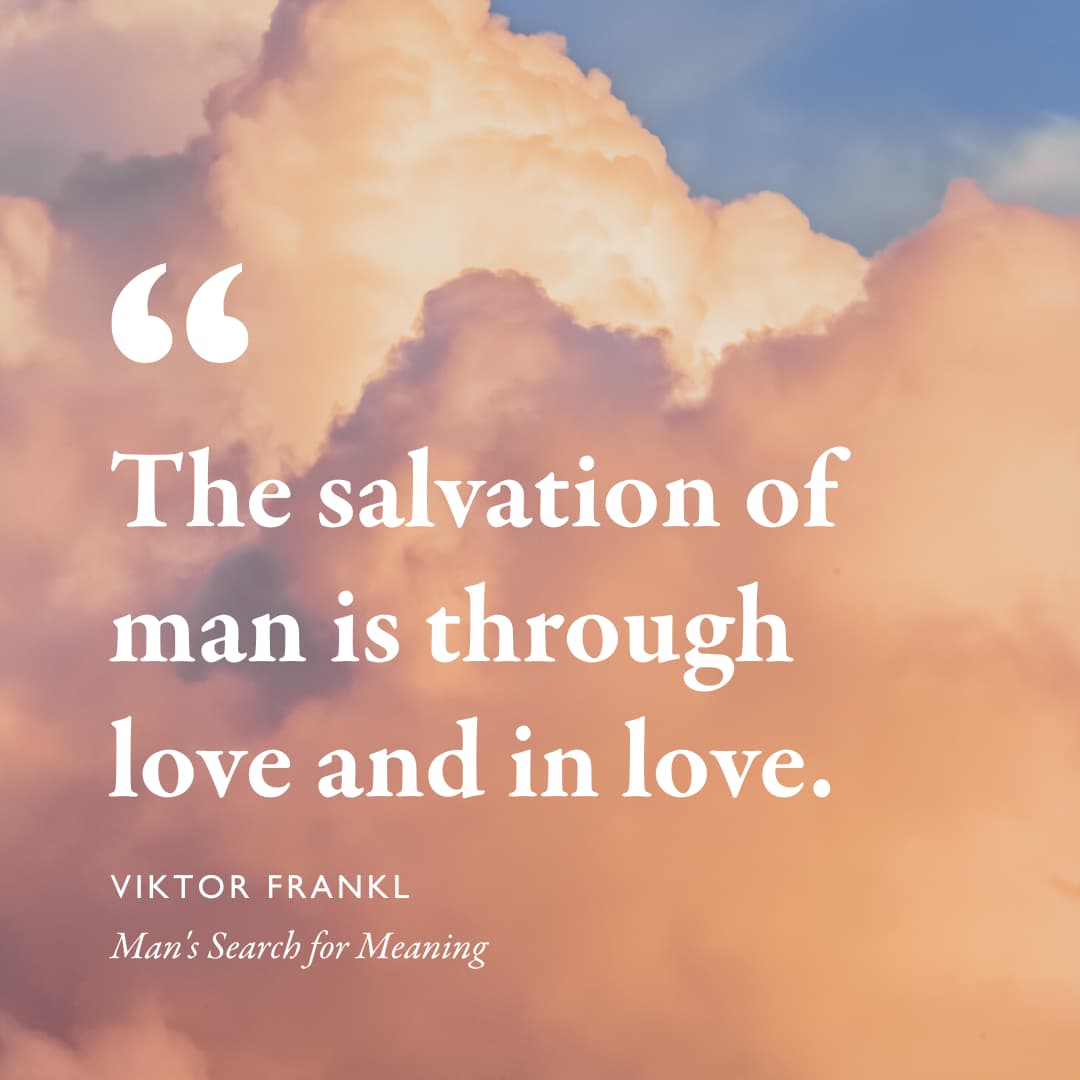 Viktor Frankl on relationships | Gretchen Rubin