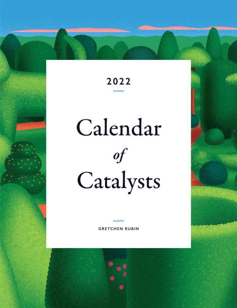 Calendar of Catalysts | Gretchen Rubin